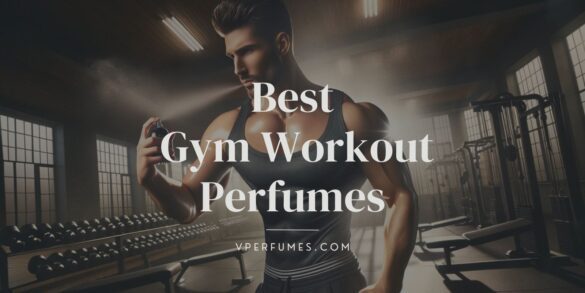 9+ Best Perfumes For Gym Workout (January 2025)