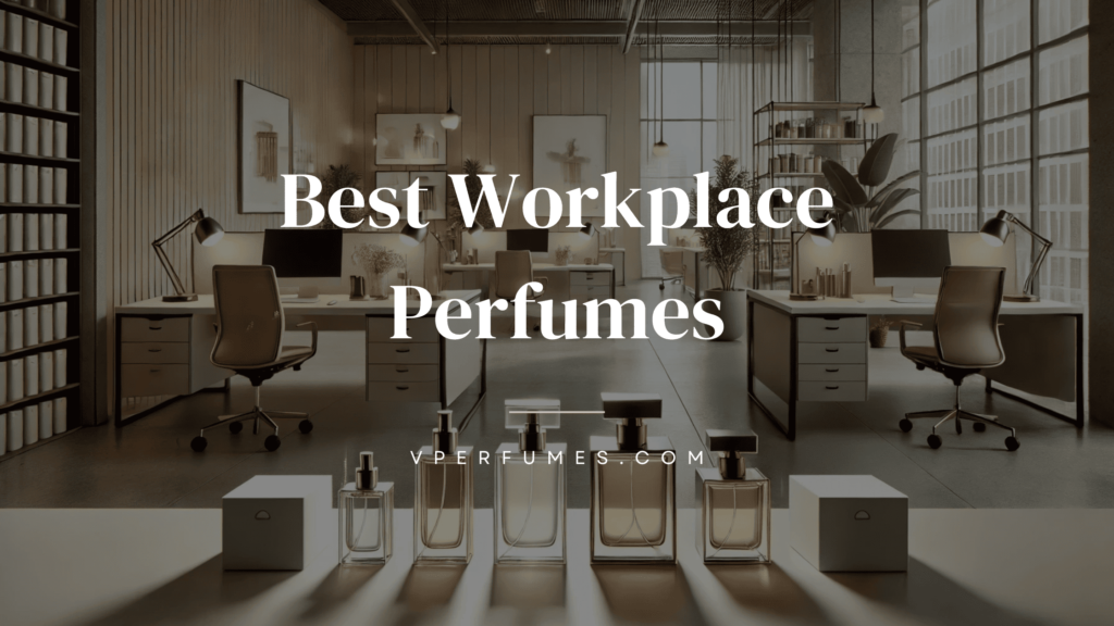 Best Perfumes for Workplace | vBlog