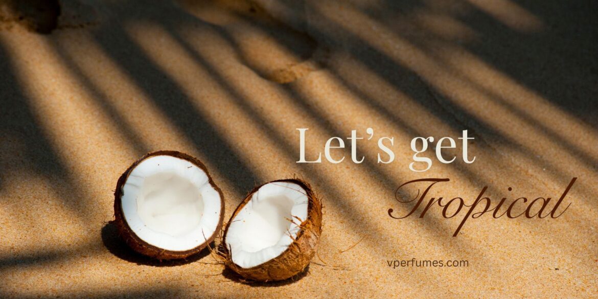 Best Tropical Perfumes For All Occasions | V Perfumes Blog